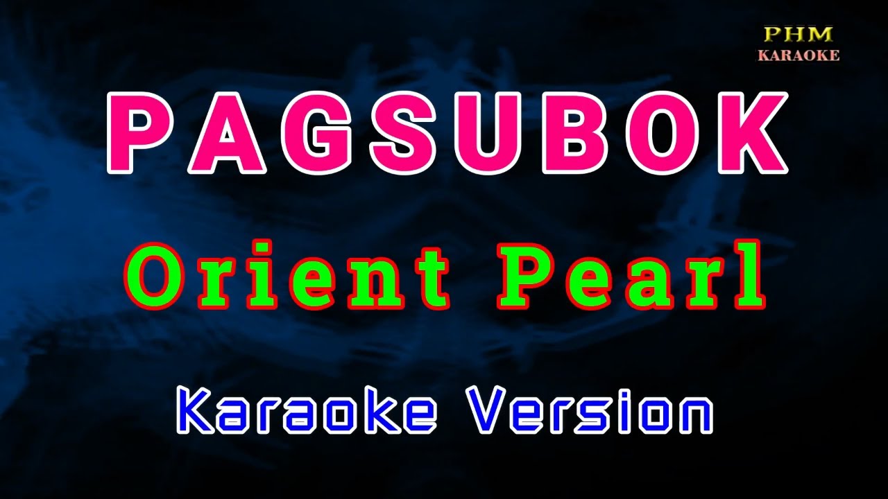 Pagsubok - Orient Pearl ♫ KARAOKE VERSION ♫ - YouTube