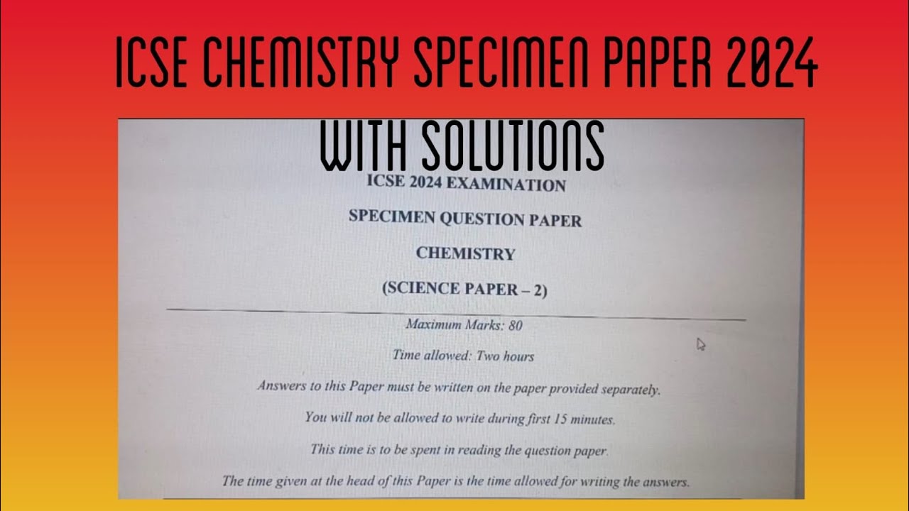 ICSE CHEMISTRY SPECIMEN PAPER 2024 WITH SOLUTIONS | Initiate Scientia ...