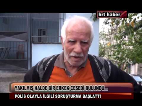 YAKILMIŞ HALDE BİR ERKEK CESEDİ BULUNDU
