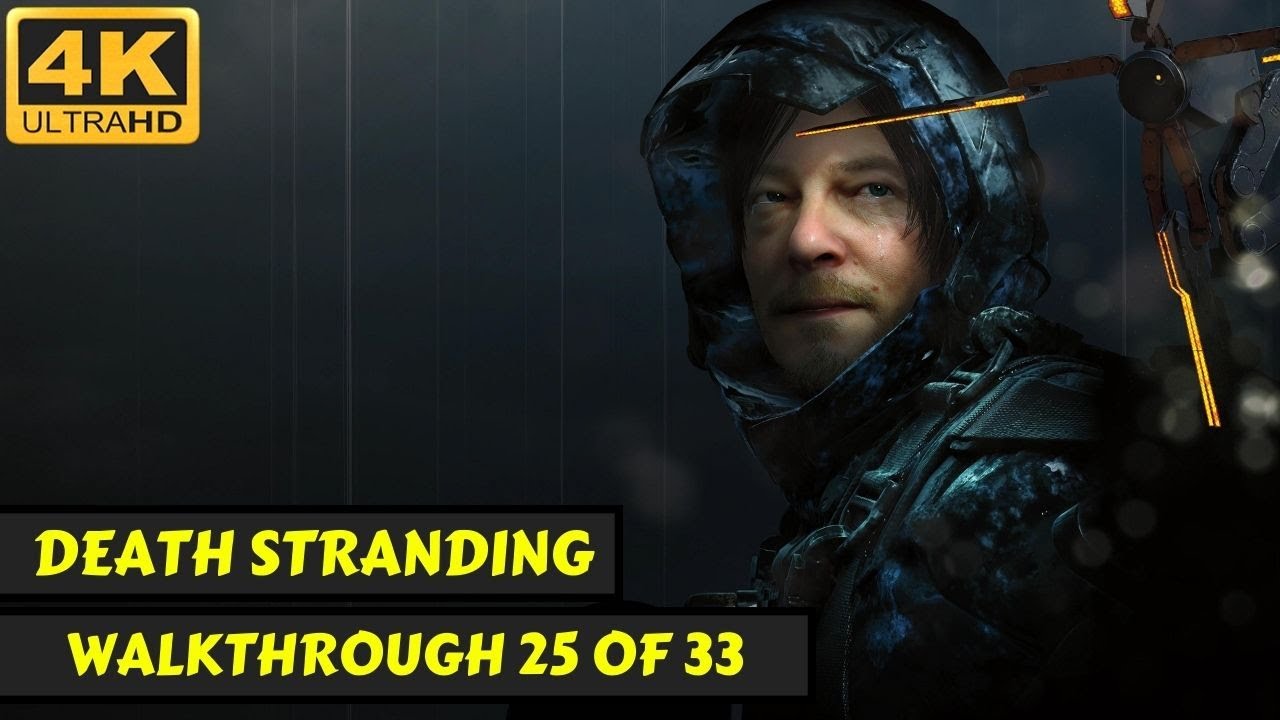 Death Stranding - Walkthrough 25 of 33 - No Commentary - 4K - YouTube