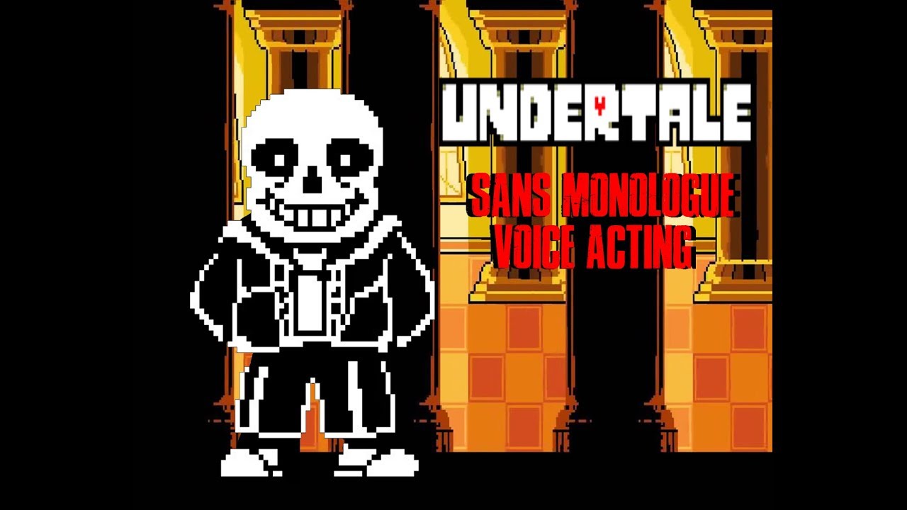 Undertale: Voice Acting - Sans Monologue [ENGLISH FANDUB] - YouTube