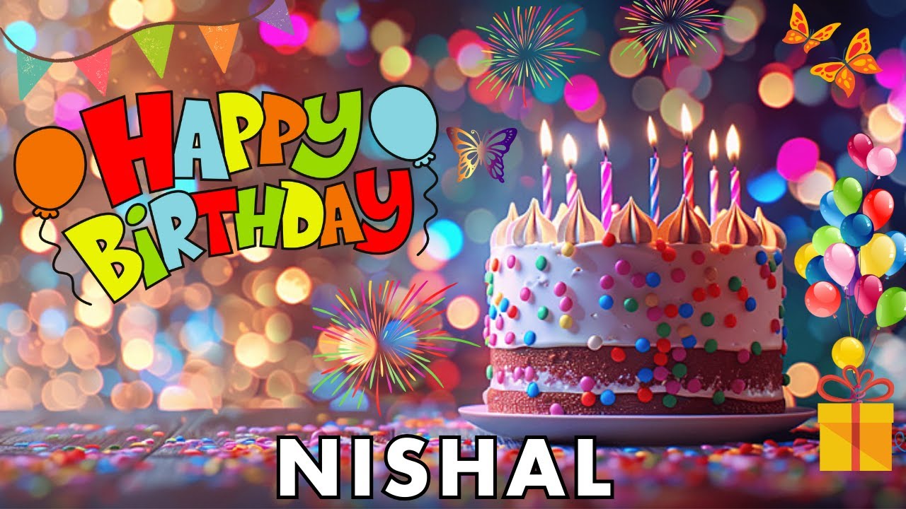 Happy Birthday Nishal, Birthday Wishes, Birthday Song, hbd - YouTube
