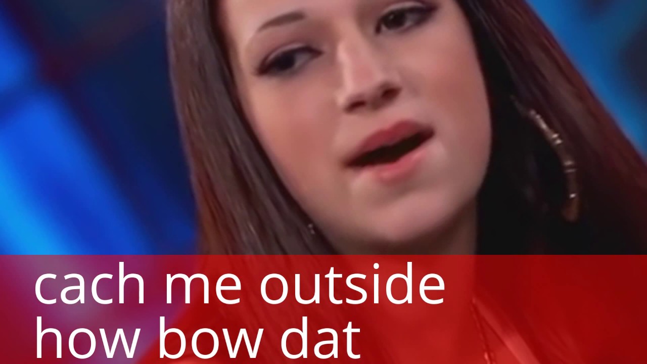 cach me outside how bow dat my new intro still useing old one - YouTube