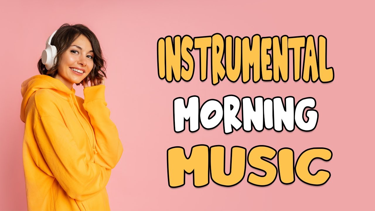 Instrumental Morning Music | Study Mix - YouTube