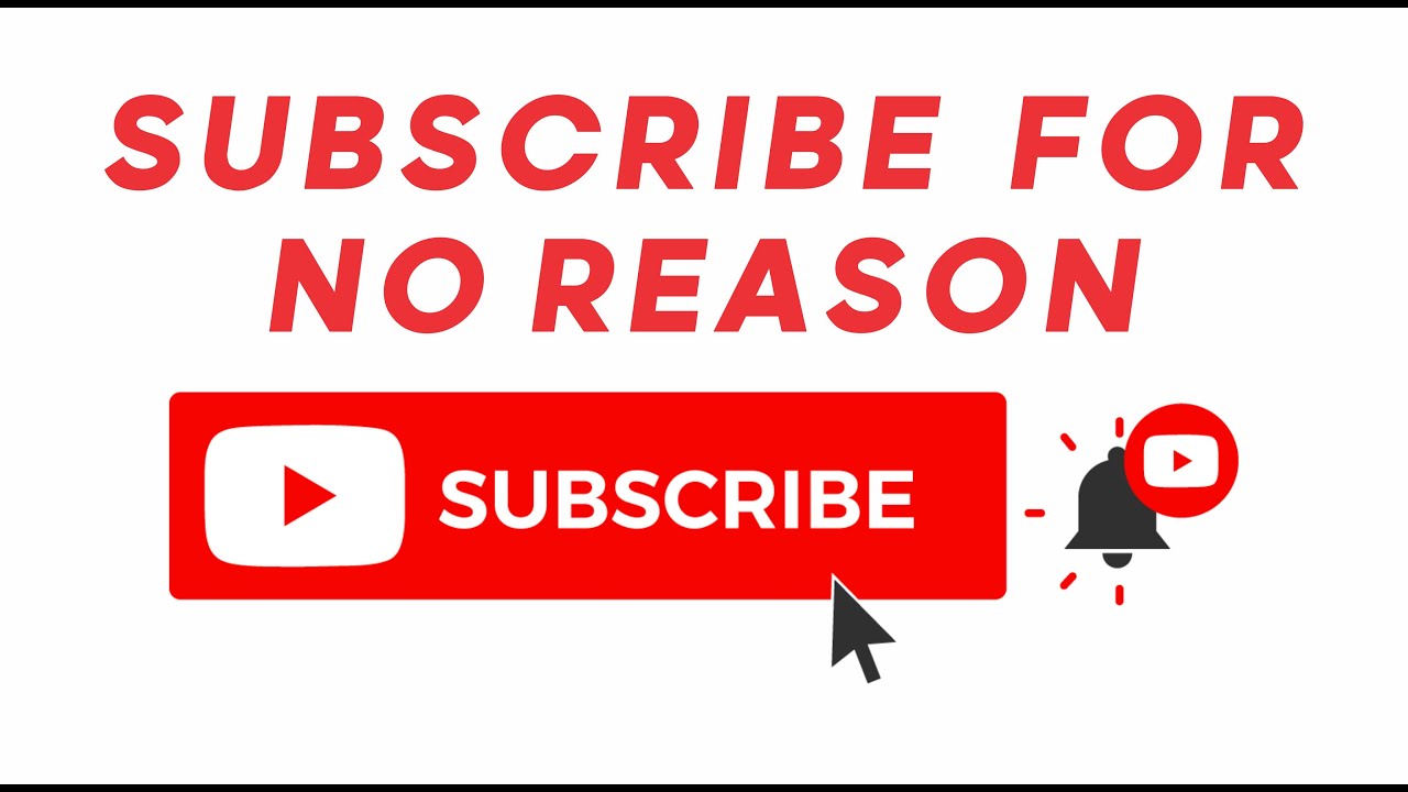 Subscribe for No Reason - YouTube