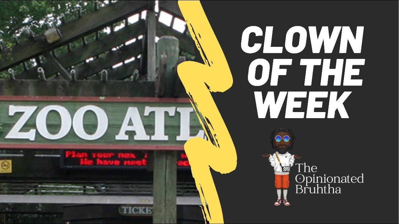 Clown Of The Week: Zoo ATL 😭🤦🏾‍♂️ - YouTube