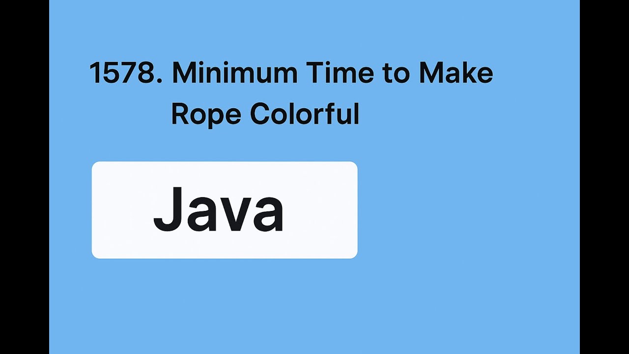 1578. Minimum Time to Make Rope Colorful || Java - YouTube