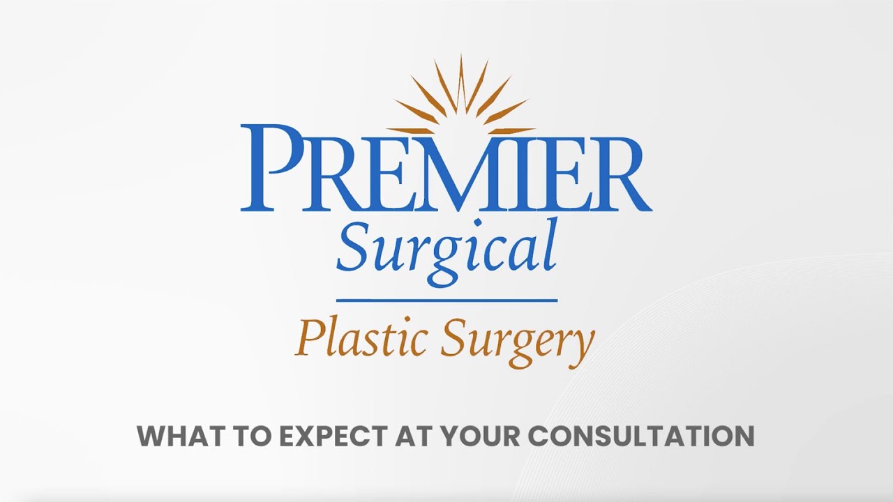 What to Expect at Your Premier Surgical Plastic Surgery Consultation ...