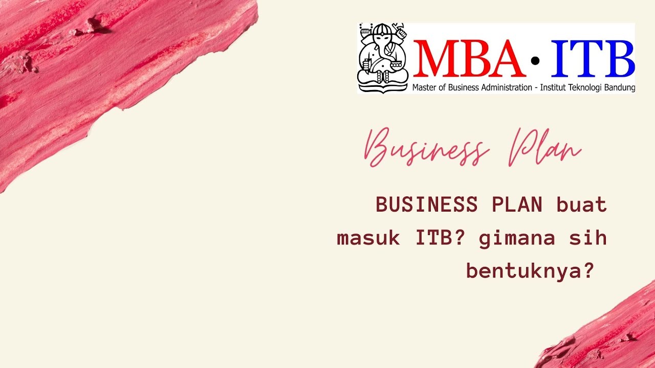 SALAH SATU SYARAT MASUK MBA ITB, PERLU BIKIN "BUSINESS PLAN"? - YouTube