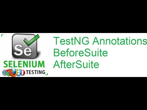 TestNG Class 12: TestNG Annotations | BeforeSuite | AfterSuite - YouTube