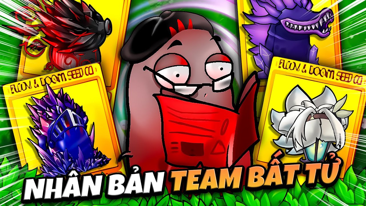 NHÂN BẢN ĐỘI HÌNH BẤT TỬ LONG TÍA, ANH ĐẠI, DÙ BẤT TỬ ... PVZ FUSION ...