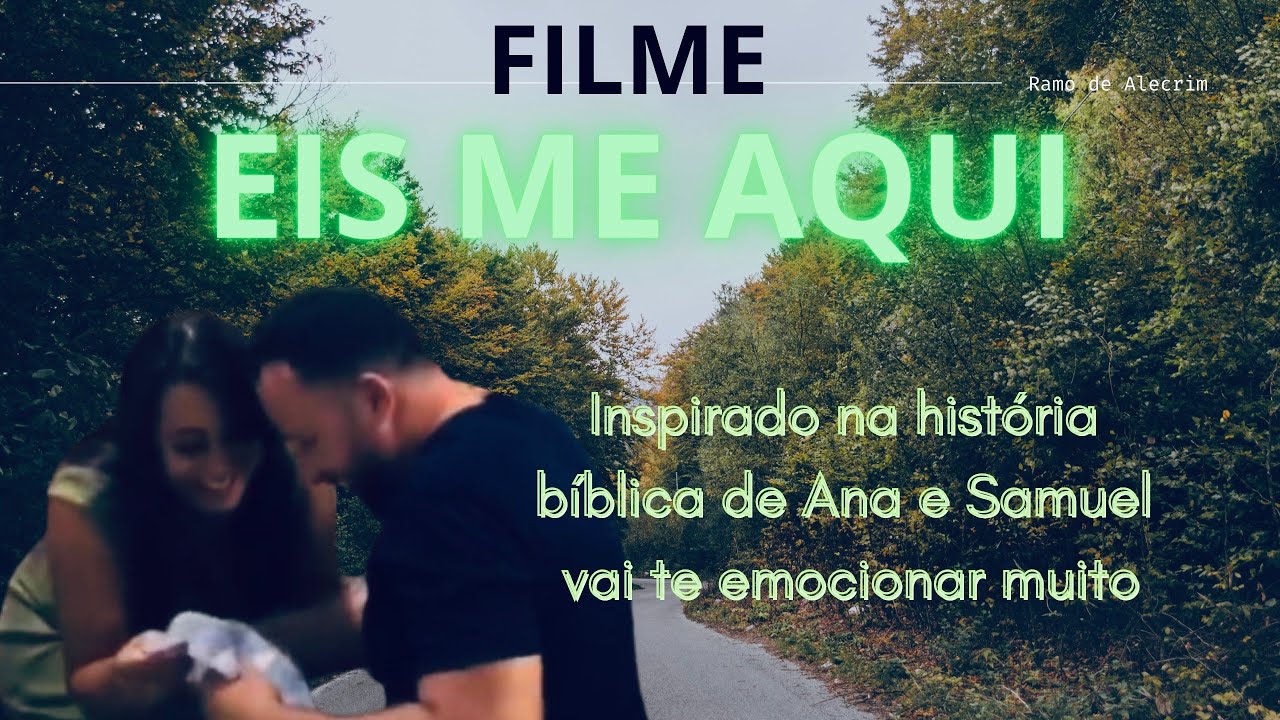 EIS ME AQUI / FILME GOSPEL INSPIRADO NA HISTÓRIA BÍBLICA DE ANA E ...