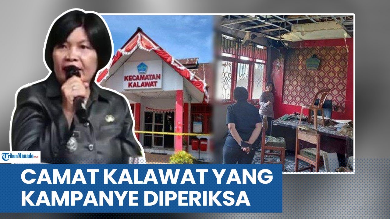 MASIH INGAT CAMAT KALAWAT YANG KAMPANYE DI DUKA? KANTOR TERBAKAR HINGGA ...