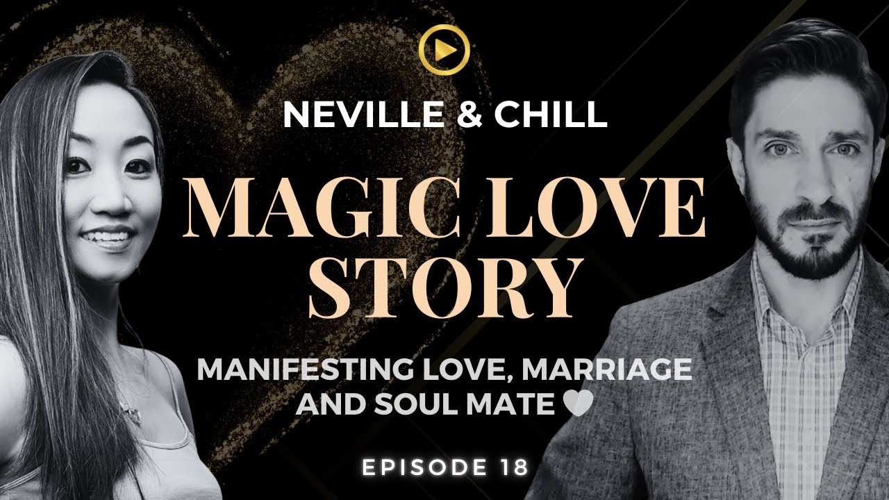 MAGIC LOVE STORY 🤍⚡️┃ #NevilleAndChill┃ Ep. 18┃HOW TO MANIFEST LOVE AND ...