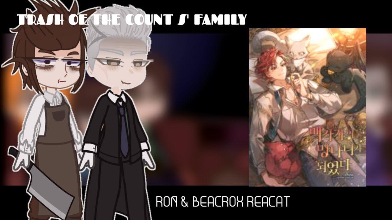 Trash of the counts' family || Ron and beacorx react || infinity ...