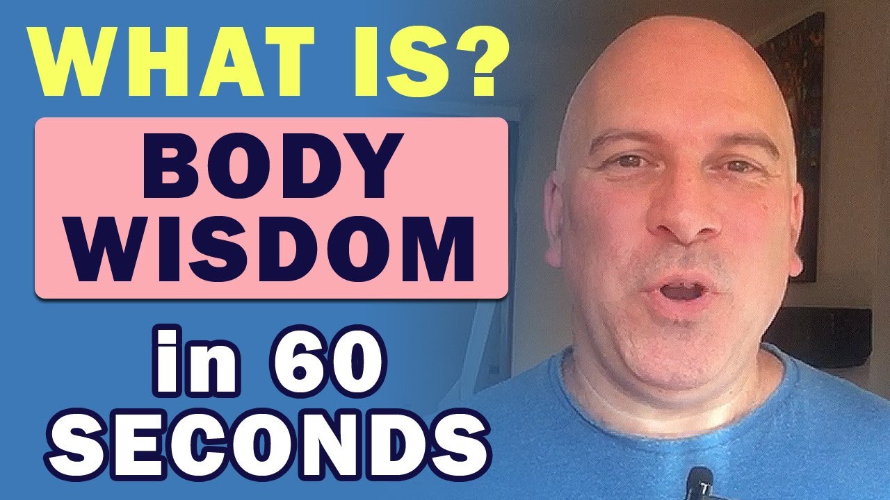 What is Body Wisdom? in 60 Seconds - YouTube
