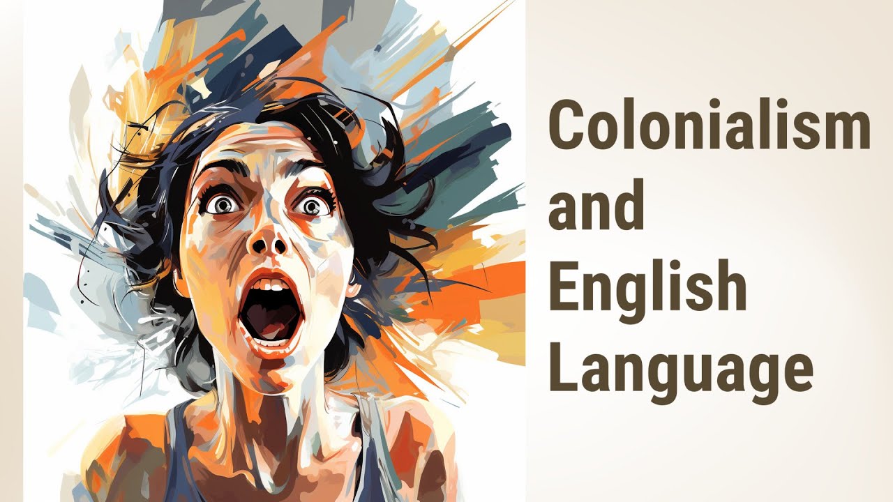 Colonialism and the English Language: An Introduction - YouTube