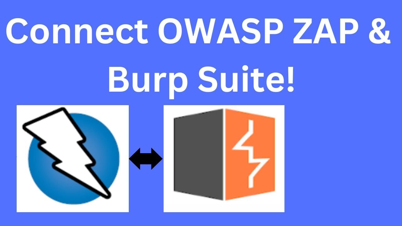 OWASP ZAP 19 Tutorial: Boost Your Pen Testing: Connect OWASP ZAP & Burp ...