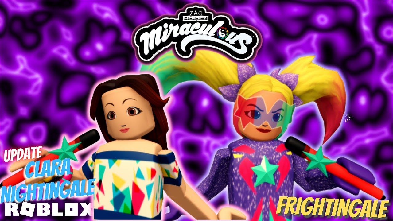 Miraculous Clara Nightingale and Frightingale Roblox Update - YouTube