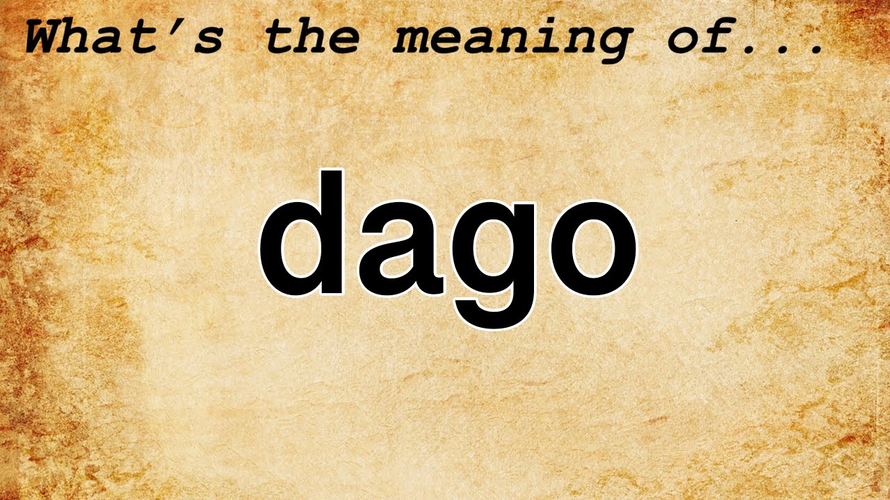 Dago Meaning : Definition of Dago - YouTube