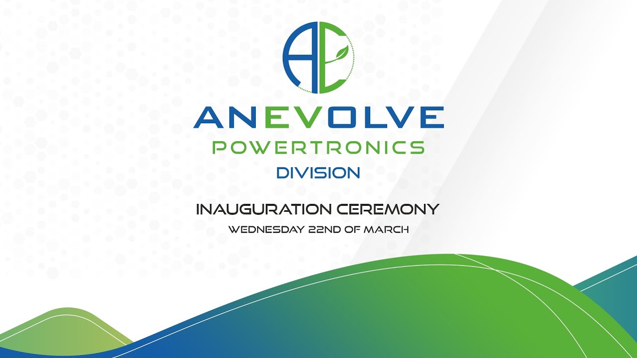 ANEVOLVE POWERTRONICS INAUGURATION - YouTube