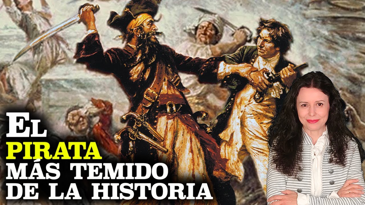 Barbanegra La Historia Real Del Pirata Barbanegra El Más Temido De