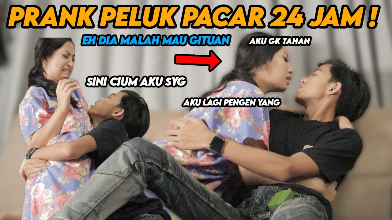 NIATNYA PRANK PELUK PACAR ! EH DIA MALAH PAKSA AJAK GITUAN DI KAMARNYA ...