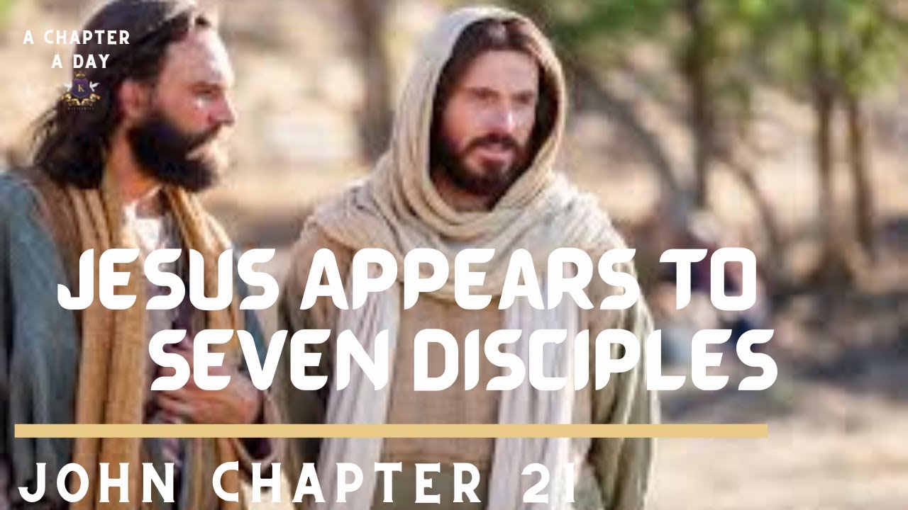 #day73- The Word of the day - Jesus Appears to Seven Disciples (John ...