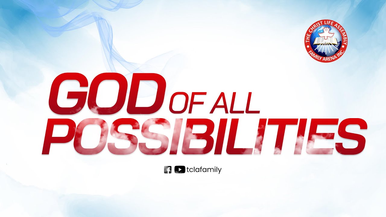 GOD OF ALL POSSIBILITIES | TCLAFAMILY SUNDAY SERVICE | 07072024 - YouTube
