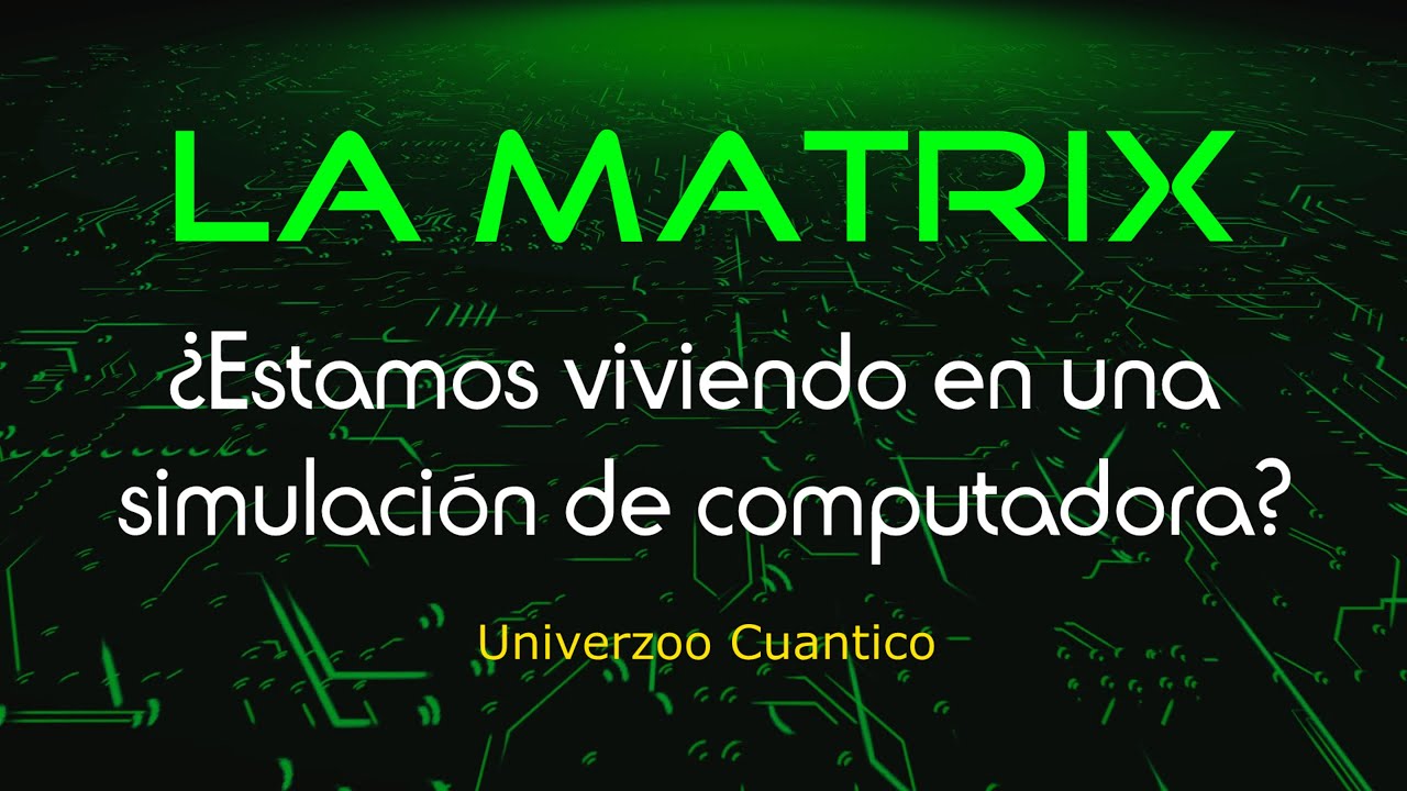 La Matrix: ¿Estamos viviendo en una Simulación de Computadora? - YouTube