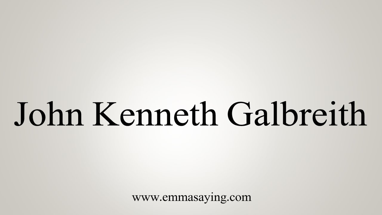 How To Pronounce John Kenneth Galbreith YouTube how-to-pronounce-john-kenneth-galbreith-youtube