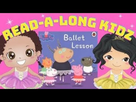 Read Aloud Books For Kids - Peppa Pig ~ Ballet Lessons - YouTube