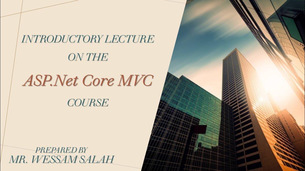 00_كورس ASP.Net Core MVC - المحاضرة التمهيدية : Overview - YouTube
