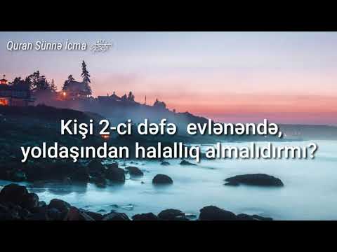 Kişi ikinci dəfə evlənəndə yoldaşından halallıq almalıdırmı ?(23.09.20)Ömər Cumanov