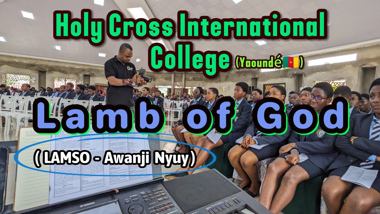 Awanji Nyuy (Lamb of God) | LAMSO & Latin | Holy Cross Intl. College ...