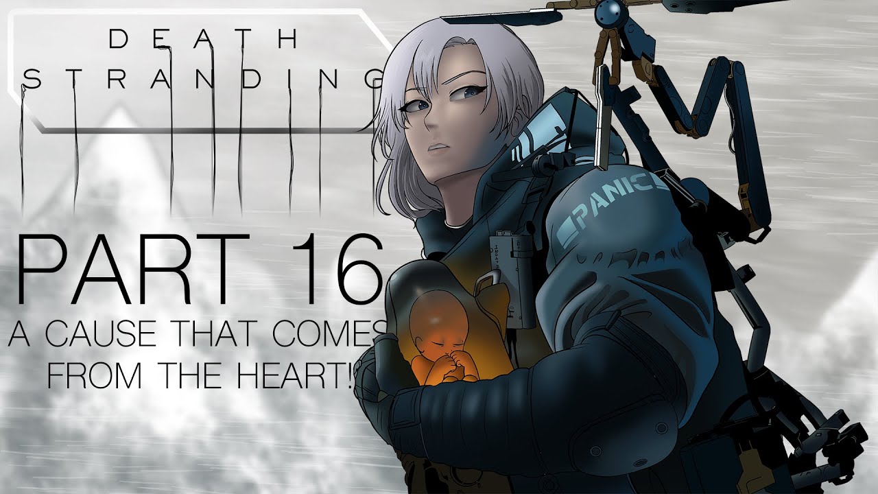 A CAUSE THAT COMES FROM THE HEART! - Death Stranding: Part 16 - YouTube