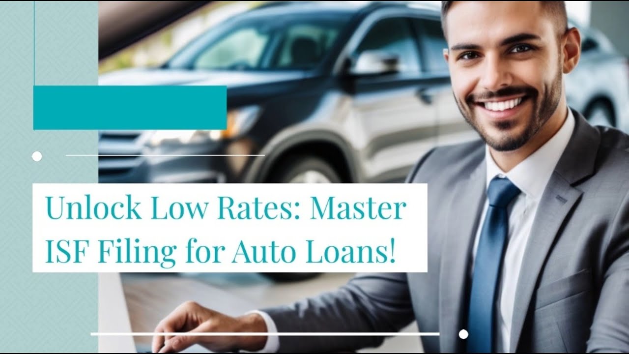 Unlock Low Rates: Master ISF Filing for Auto Loans! - YouTube