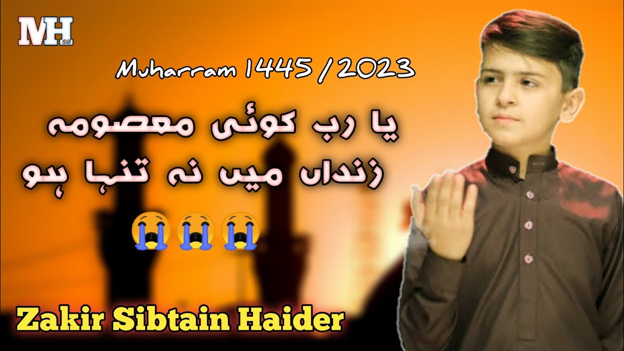 New Urdu Noha 😭 ||Ya Rab Koi Masooma || Sabtain Haider || Muharram 1445 ...