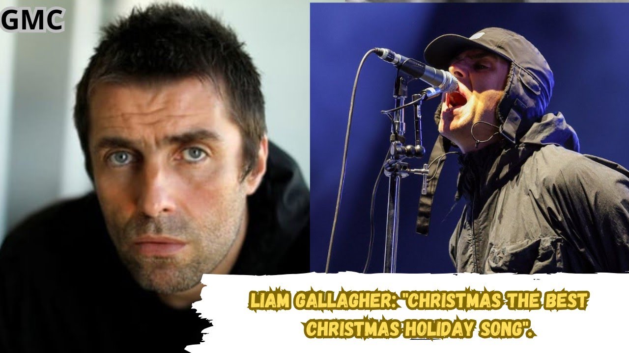 Liam Gallagher Onsiders Last Christmas to Be His Favourite Christmas ...