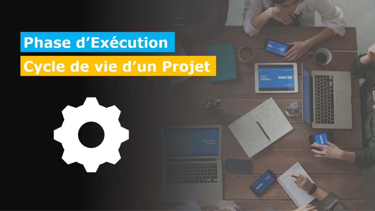 Gestion de Projet - Phase d'EXECUTION du Projet (Cycle de vie d'un projet) - YouTube