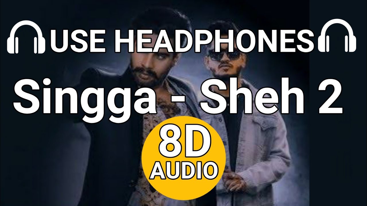 Sheh 2 (8D AUDIO) Singga | Ellde | Use Headphones 🎧 | #NewPunjabiSongs ...