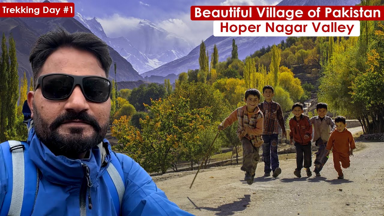 MOST BEAUTIFUL VILLAGE NORTH PAKISTAN Hoper Nagar Valley to Rush Lake ...