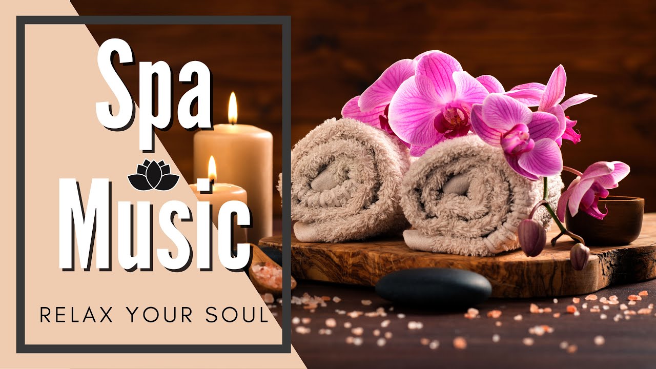 Relaxing Spa Music, Beautiful Relaxing Music, Calm Music - YouTube