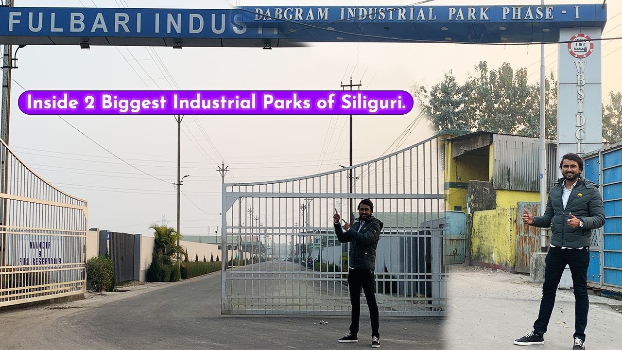 Inside Two of the Biggest Industrial Parks of Siliguri - Dabgram ...