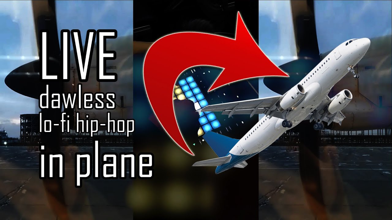 LIVE in plane | Dawless lo-fi hip-hop - YouTube