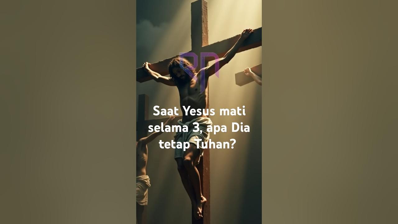 Ketika Yesus mati, apakah Dia masih Tuhan ? #apologetkristen - YouTube