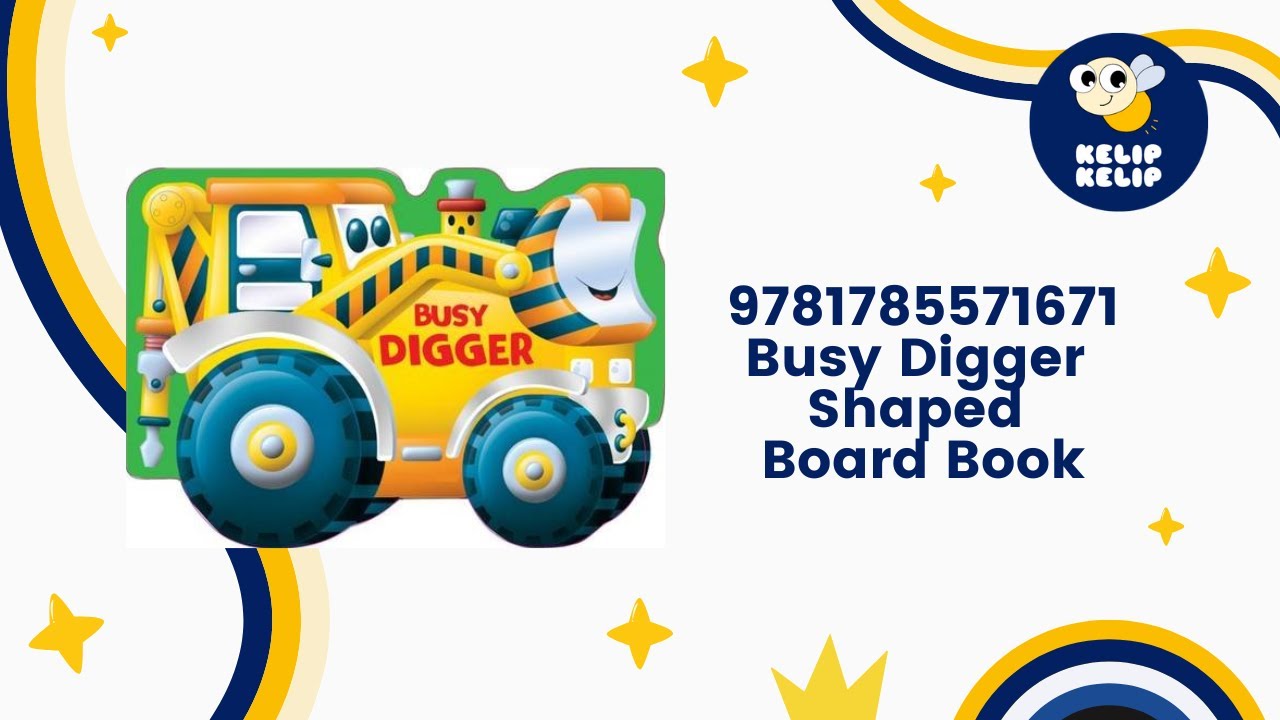 9781785571671 Busy Digger Shaped Board Book - YouTube
