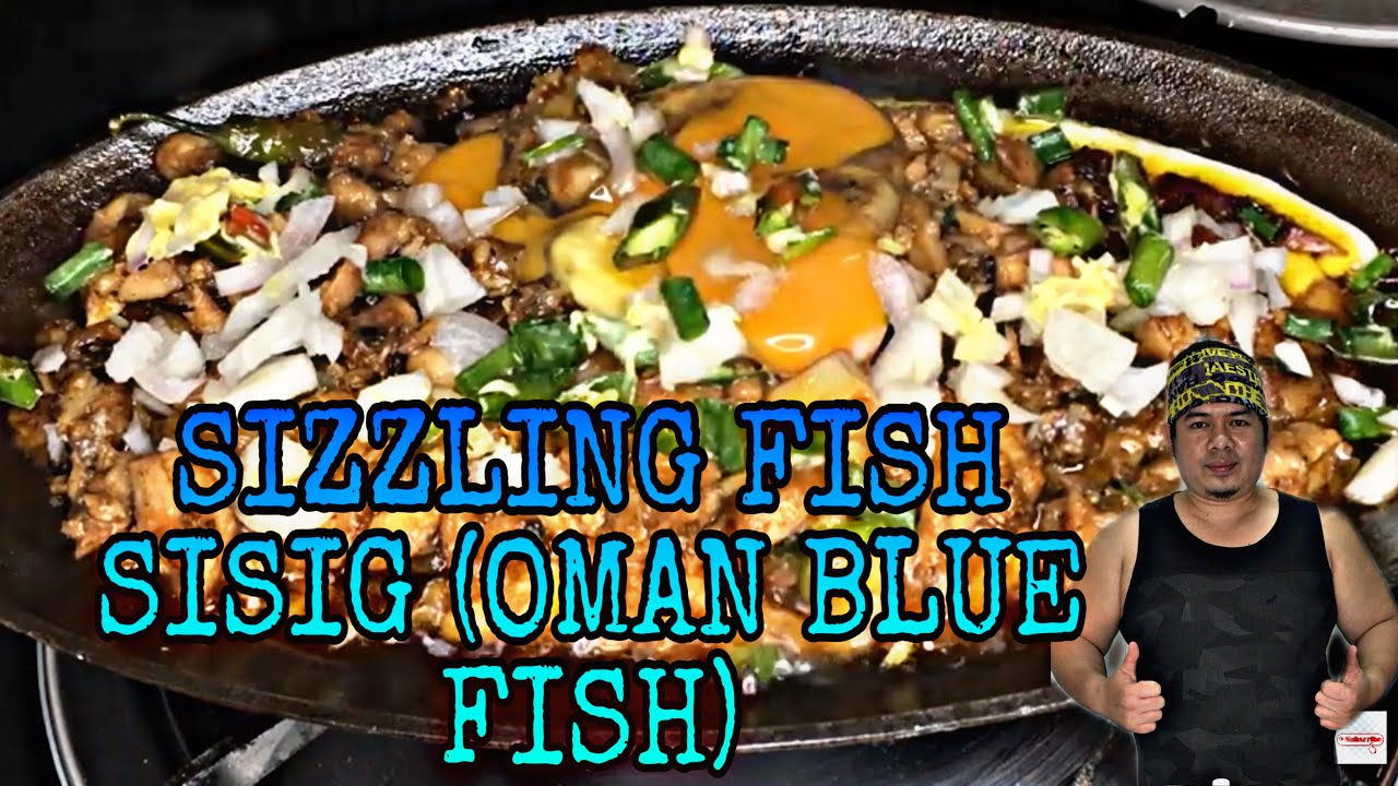HOW TO COOK SIZZLING FISH SISIG (OMAN BLUE FISH) | PINOY STYLE | JBG ...