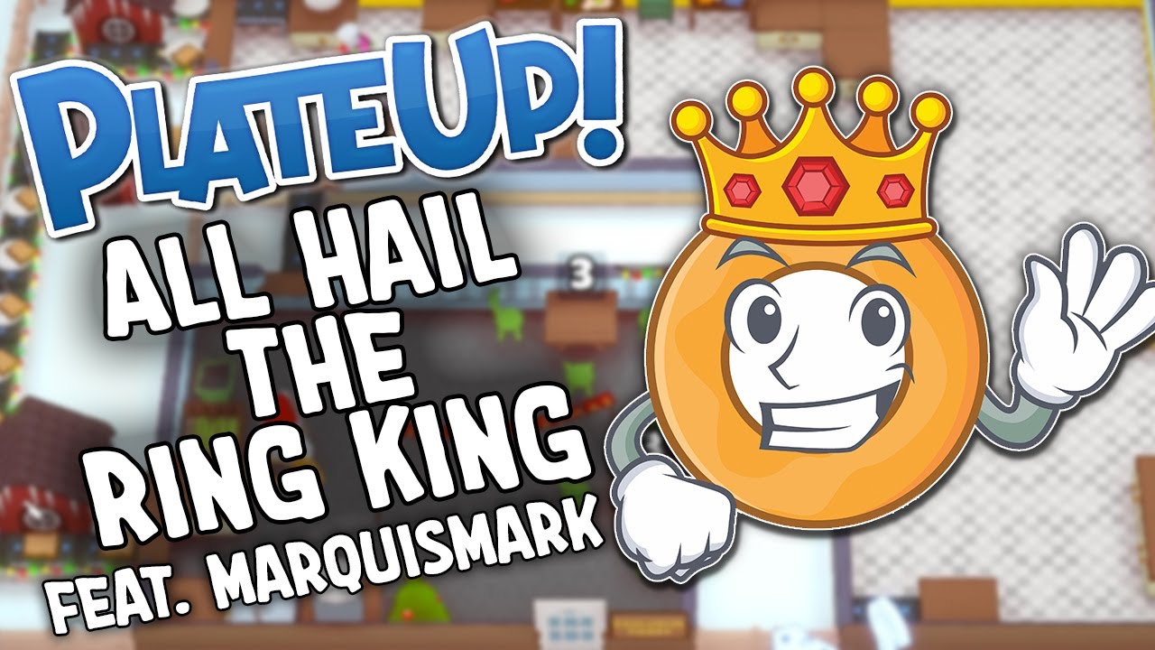 PlateUp! Episode 94 - ALL HAIL THE RING KING FEAT. MARQUISMARK- (Three ...