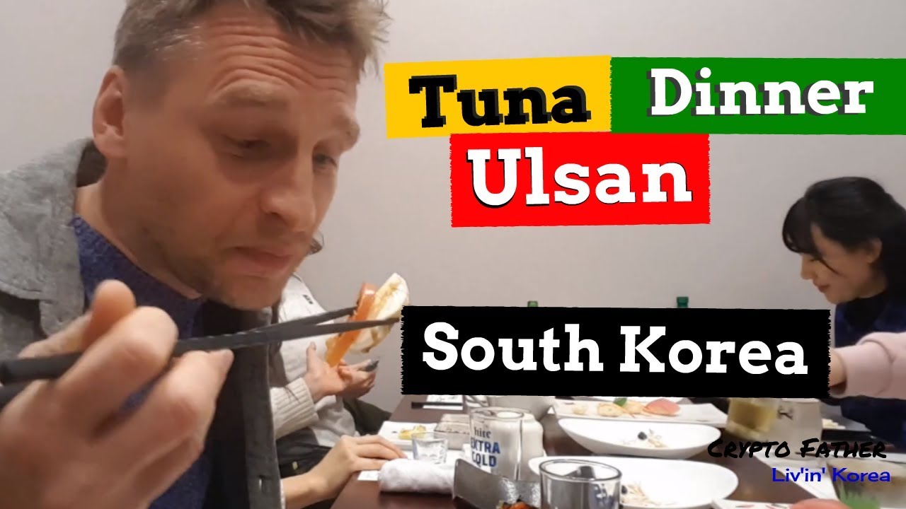 Strange Tuna Dinner Ulsan South Korea 2019 - YouTube